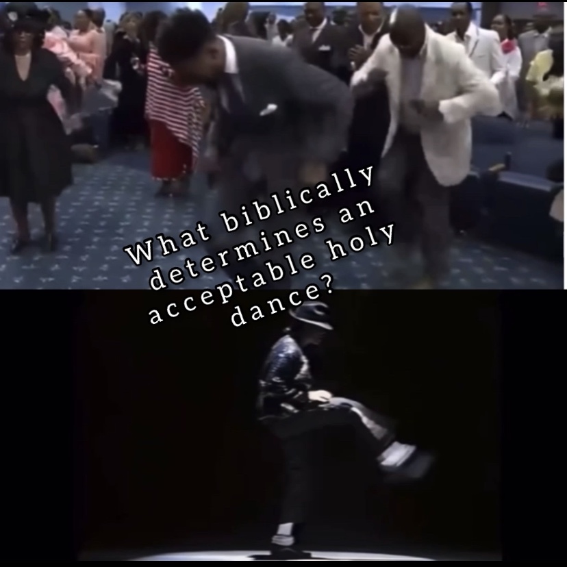 WHAT DETERMINES AN ACCEPTABLE ‘HOLY DANCE’… – BE BLESSTIFIED!